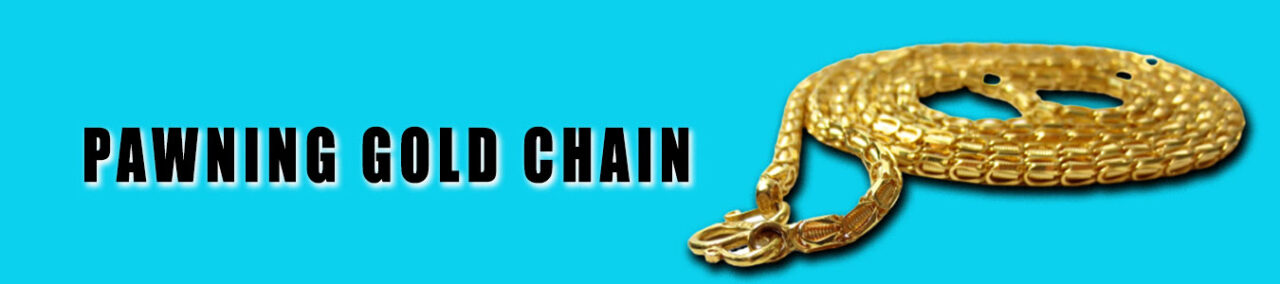 Pawn My Gold Chain Near Baldwin Park | Azusa Pawn